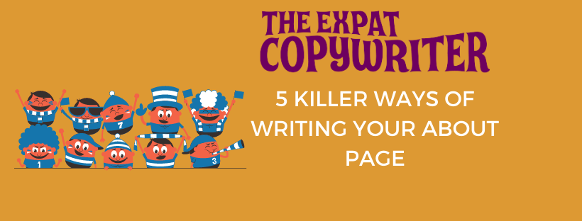 5 Killer Ways Of Writing Your About Page THE EXPAT COPYWRITER